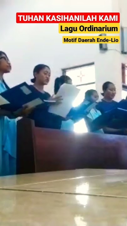 lagu ordinarium Kyrie (Tuhan Kasihanilah Kami) motif daerah Ende lio #paduansuara #gerejakatolik ...