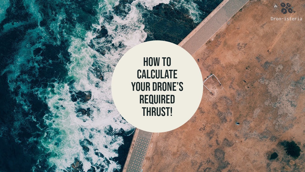 How to calculate your drone's required thrust! - YouTube