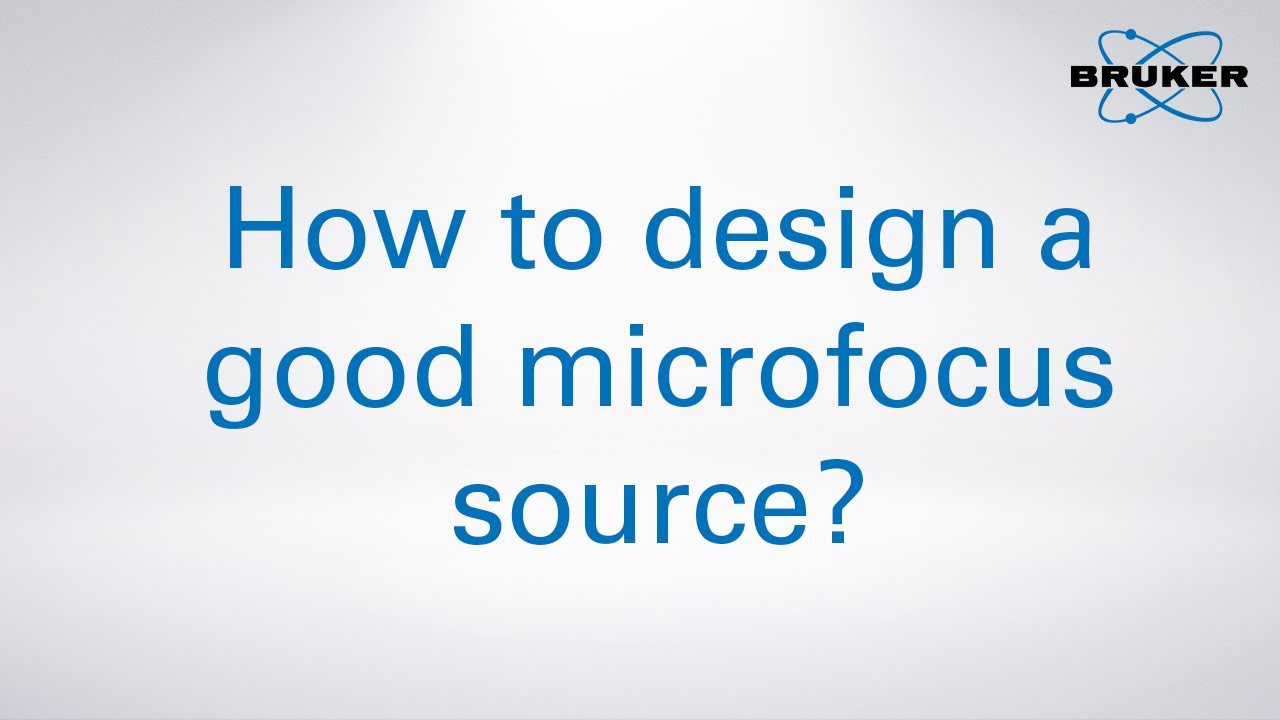 At the Whiteboard: How to Design a Good Microfocus Source | Teaser ...