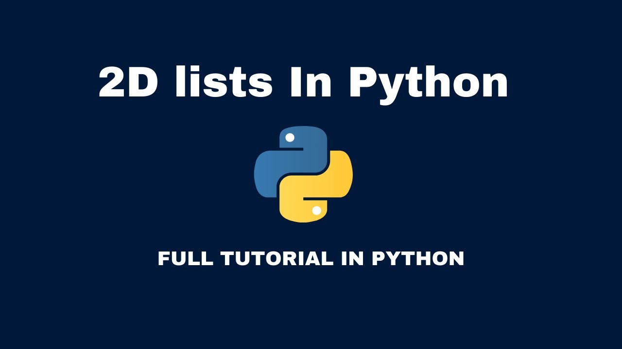 Learn 2D List In Python FULL TUTORIAL YouTube Learn 2D List In Python FULL TUTORIAL YouTube