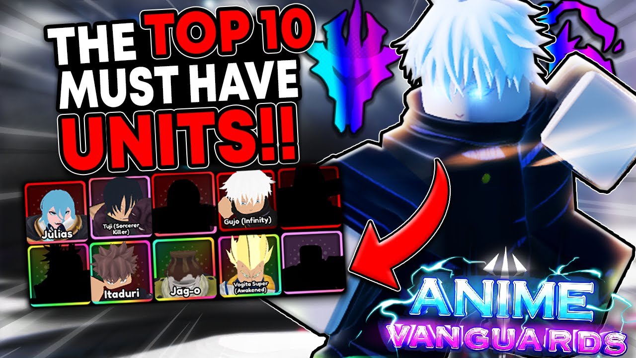 The TOP 10 MUST HAVE Units In Anime Vanguards Update 1 - YouTube