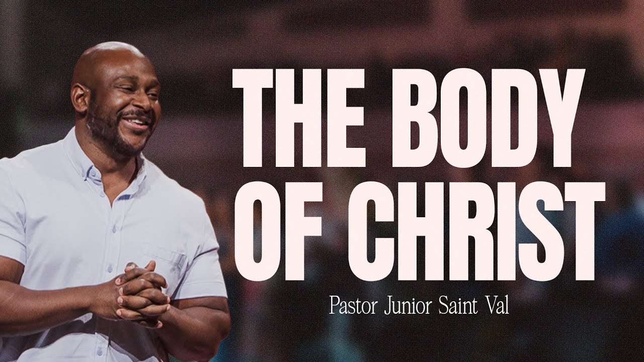 The Body of Christ | Pastor Junior Saint-Val - YouTube