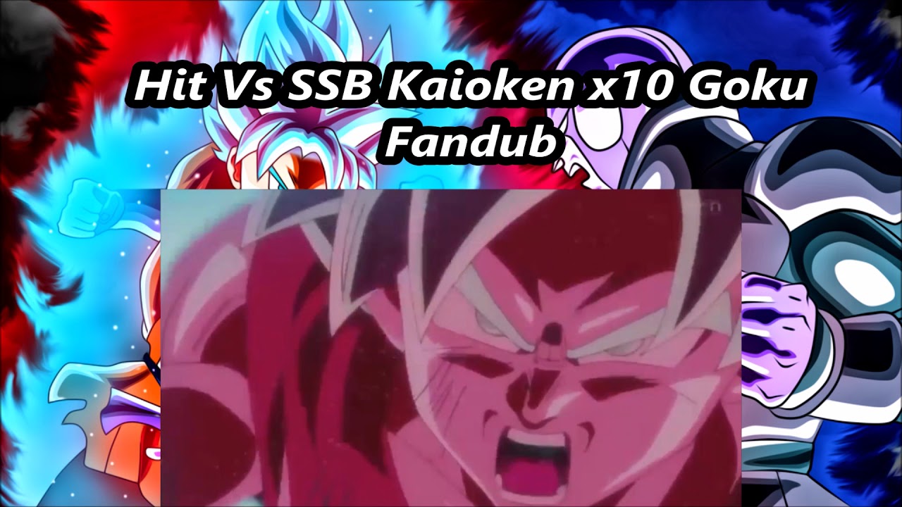 Hit Vs SSB Kaioken x10 Goku Fandub - YouTube