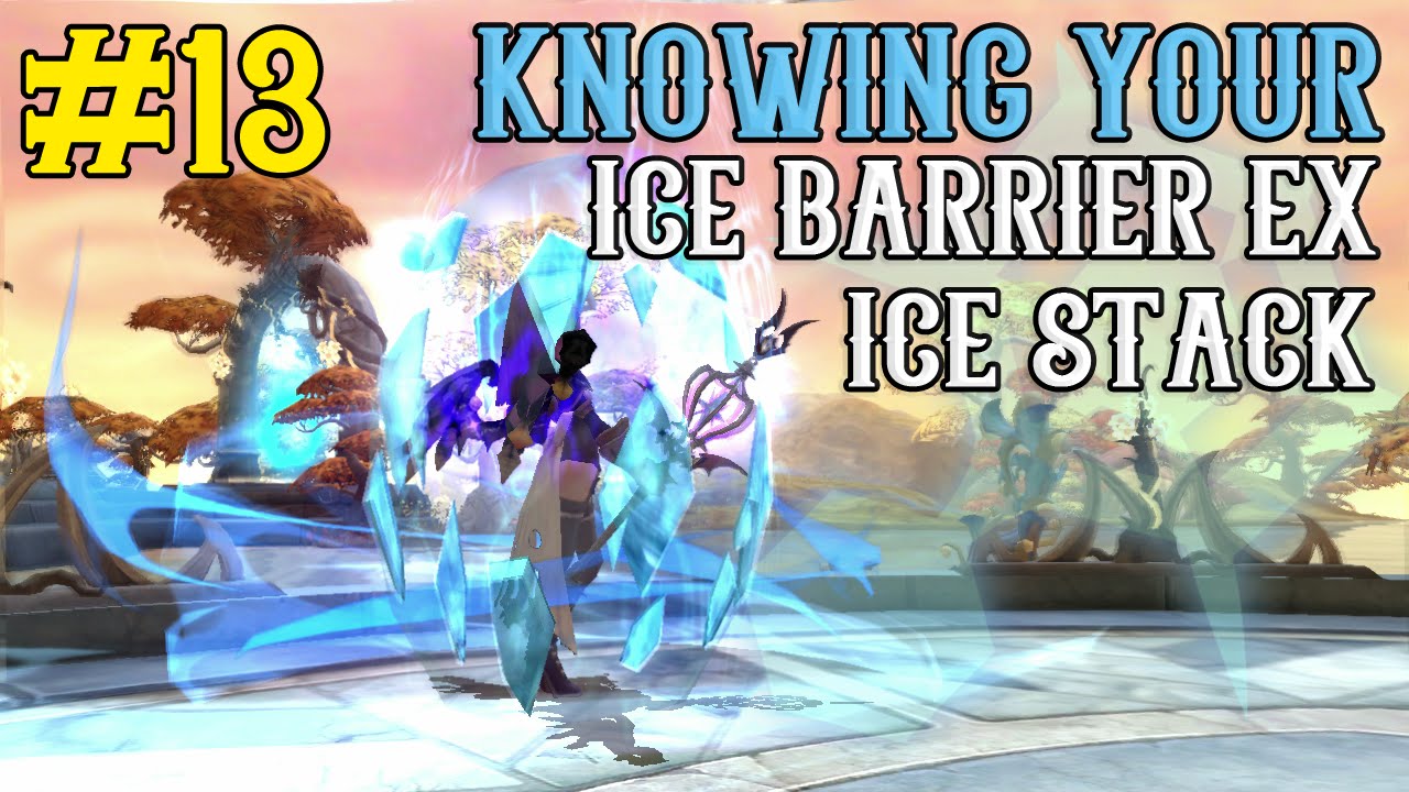 #13 Knowing Your Ice Barrier EX & Ice Stack (Pre-Revamp Elestra ...