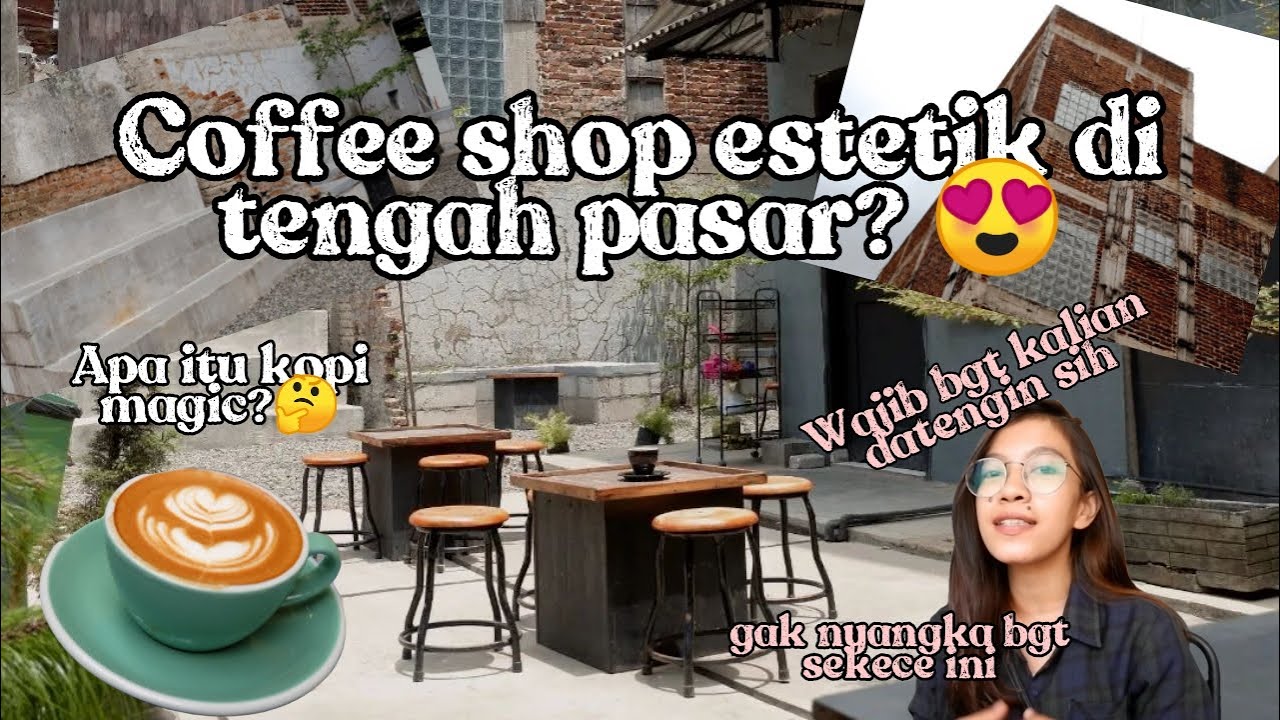 KOPI MAGIC ADALAH?🤔 || SE ESTETIK INI COFFEE SHOP DI TENGAH PASAR ...