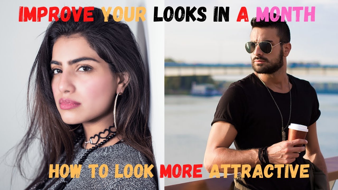 How To Become Attractive In Just 30 Days Can I Become Attractive Fast