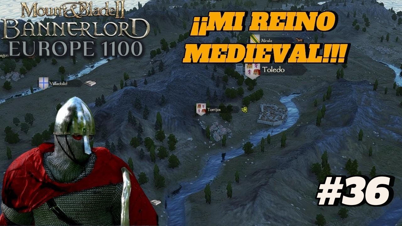 MI REINO MEDIEVAL!!! #36 - Mount and blade bannerlord 2 - Europe 1100 ...