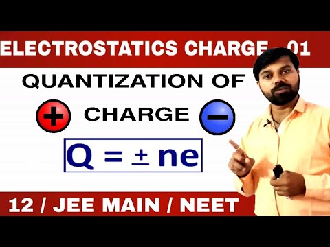 ELECTROSTATICS / QUANTIZATION OF CHARGE BY S V SIR/ PHYSICS FOR JEE MAIN /ADVANCE NEET - YouTube