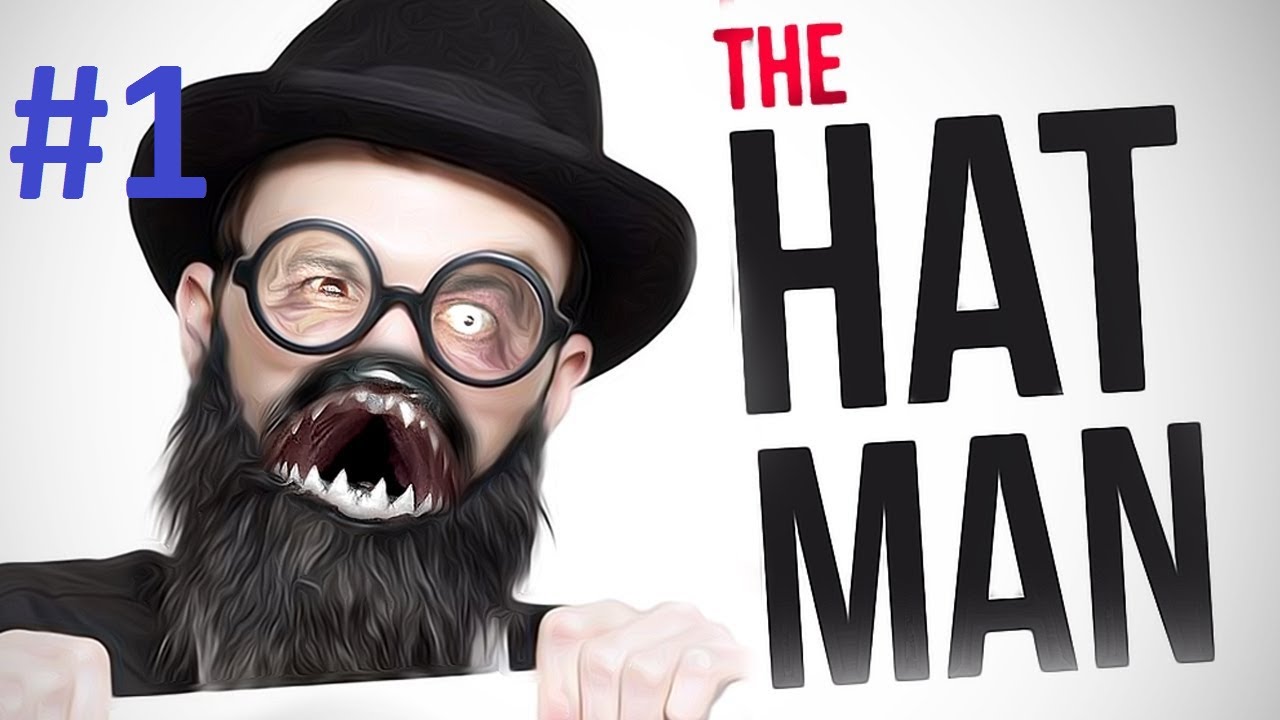 Hat Man Horror Game Part 1 - YouTube