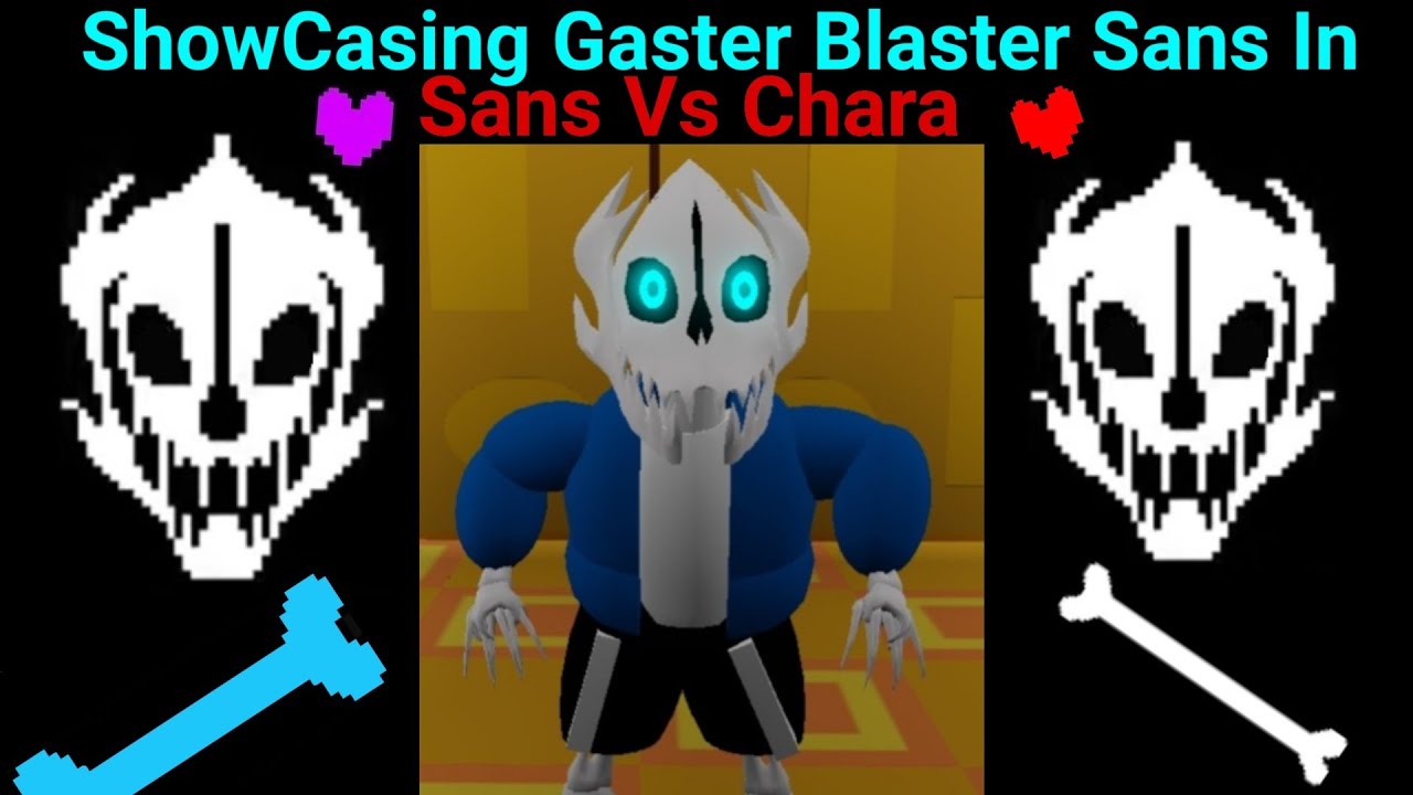| ShowCasing | Gaster Blaster Sans | in | Sans Vs Chara | [ Badge ...
