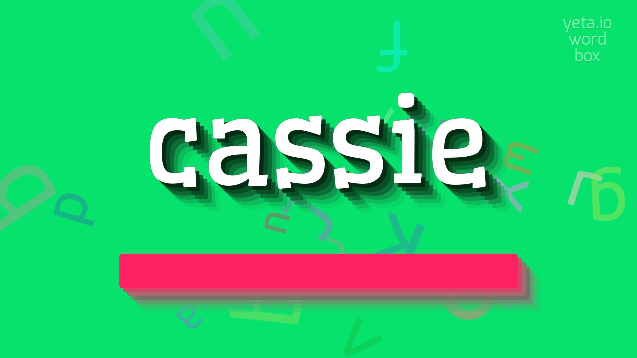 How to say "cassie"! (High Quality Voices) - YouTube