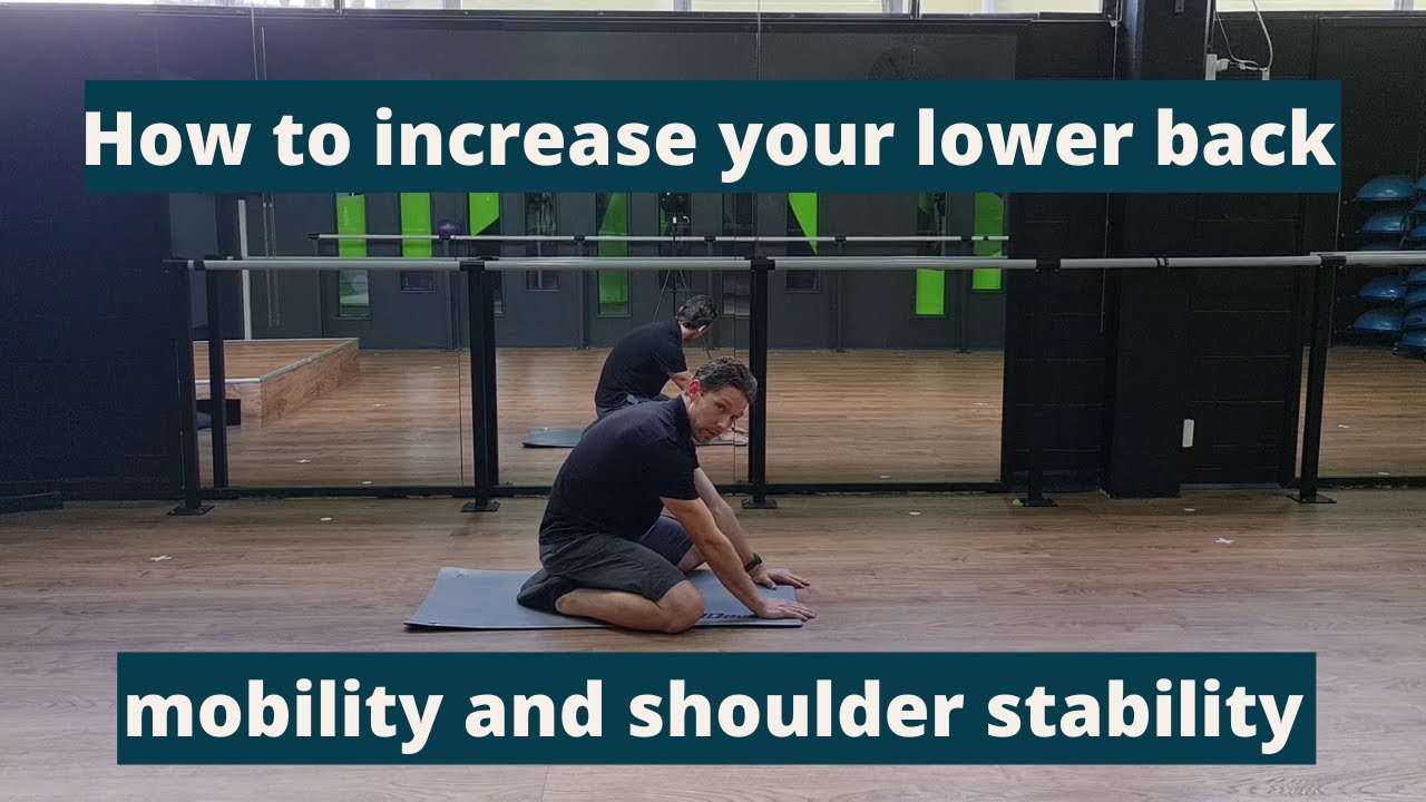 How to increase your lower back mobility and shoulder stability | The ...