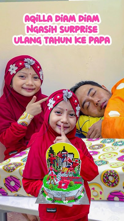 Aqilla diam diam ngasih surprise ulang tahun ke papa 😍 #shorts - YouTube