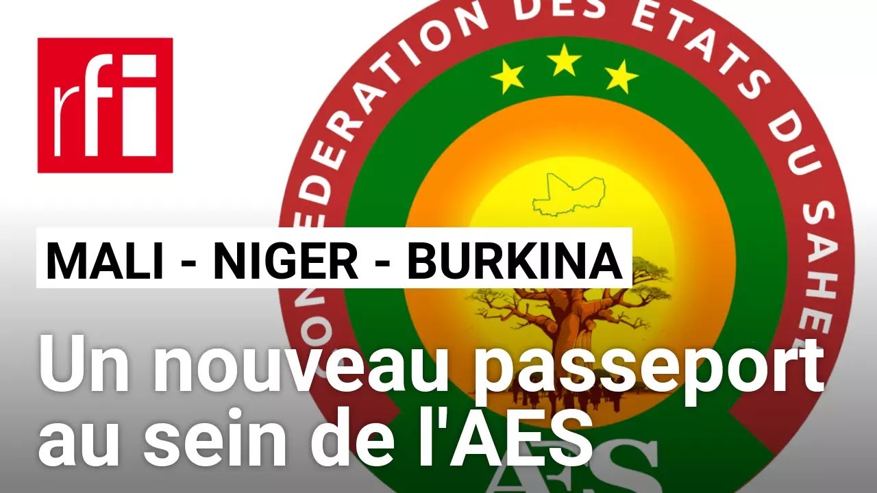 Mali, Niger et Burkina Faso s'apprêtent à lancer un passeport «Alliance ...