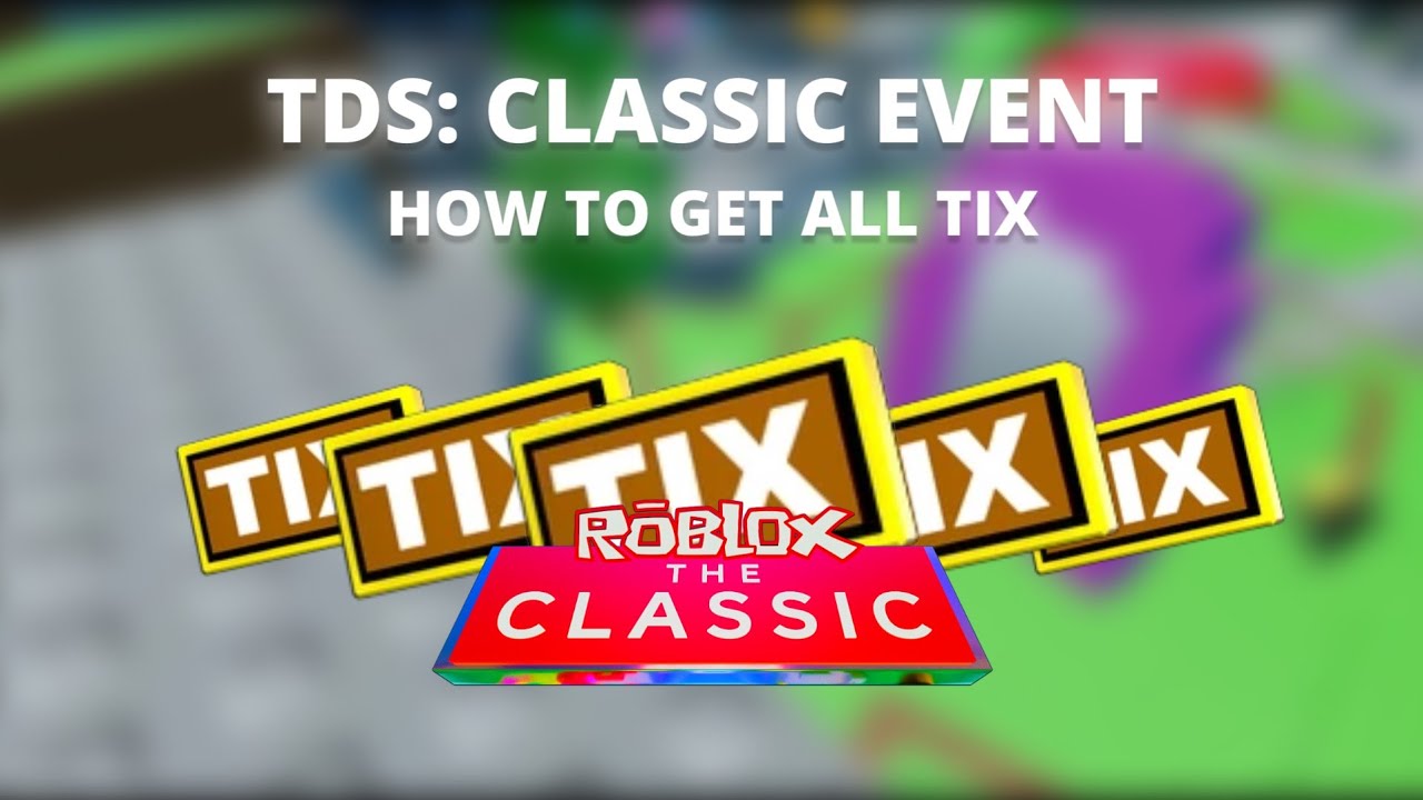 (CLASSIC EVENT) How to get all Tix in Tower Defense Simulator - Roblox ...