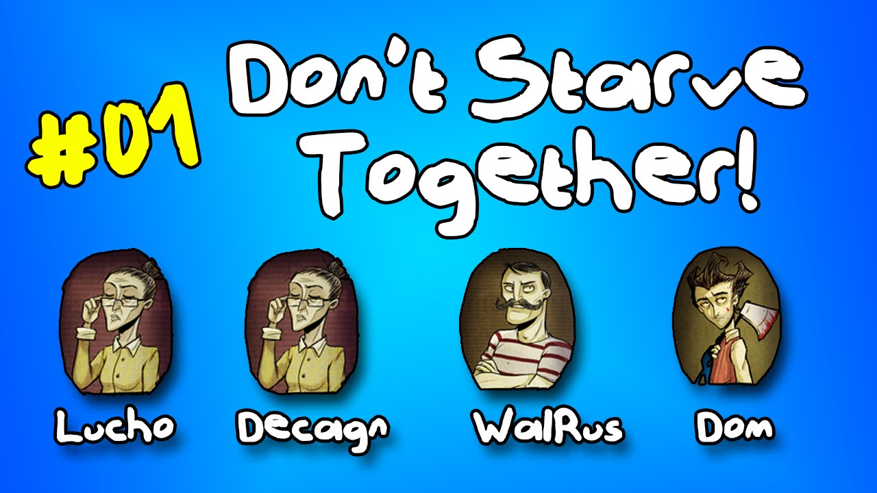 Don't Starve Together [#01] w/Dom, Walrus,Decagn - YouTube