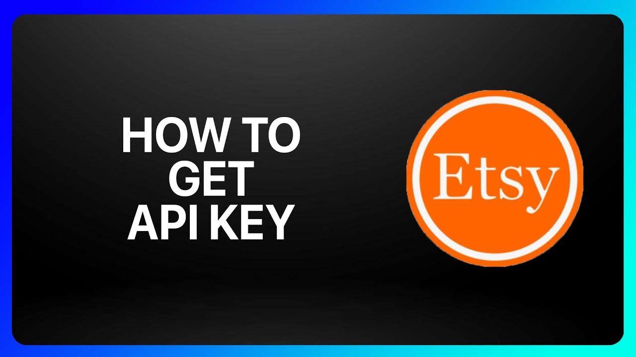 How To Get Etsy Api Key Tutorial - YouTube