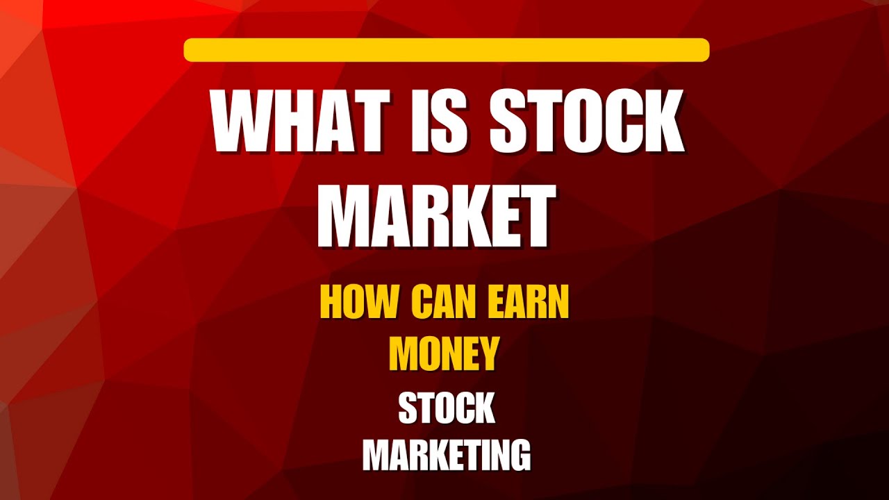 What is Stock Market (How can Earn money) Stock Trading World - YouTube
