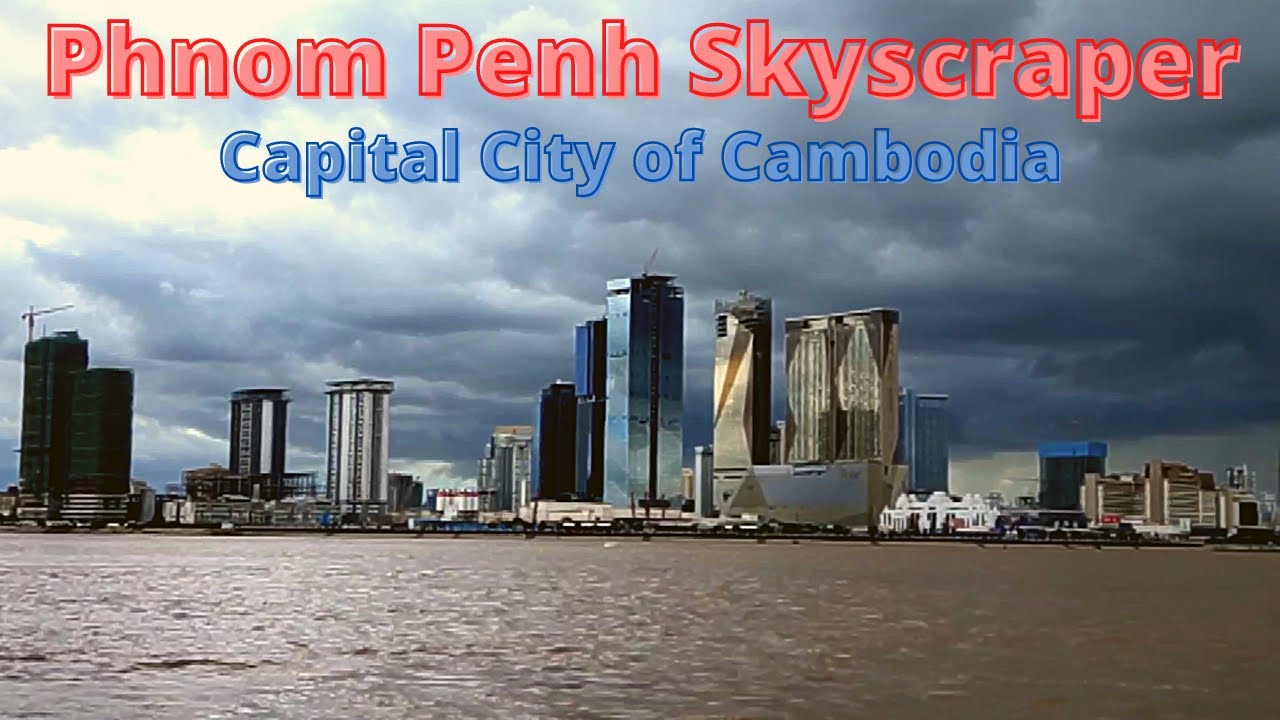 Phnom Penh Skyscraper 2021 - Capital City Of Cambodia - YouTube