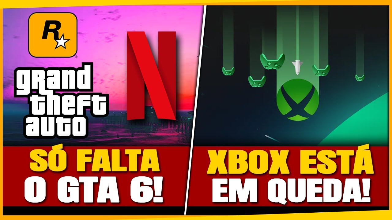 GTA Confirmado na NETFLIX! / Trailer do GTA 6 / Vendas XBOX em QUEDA e ...