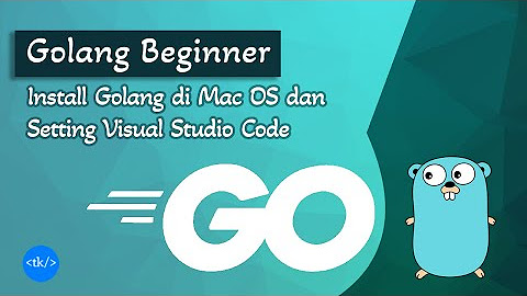 Tutorial Golang Pemula (Beginner) - YouTube