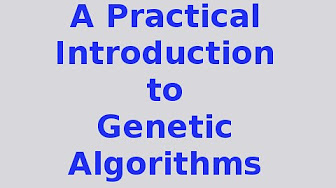 A Practical Introduction to Genetic Algorithms - YouTube