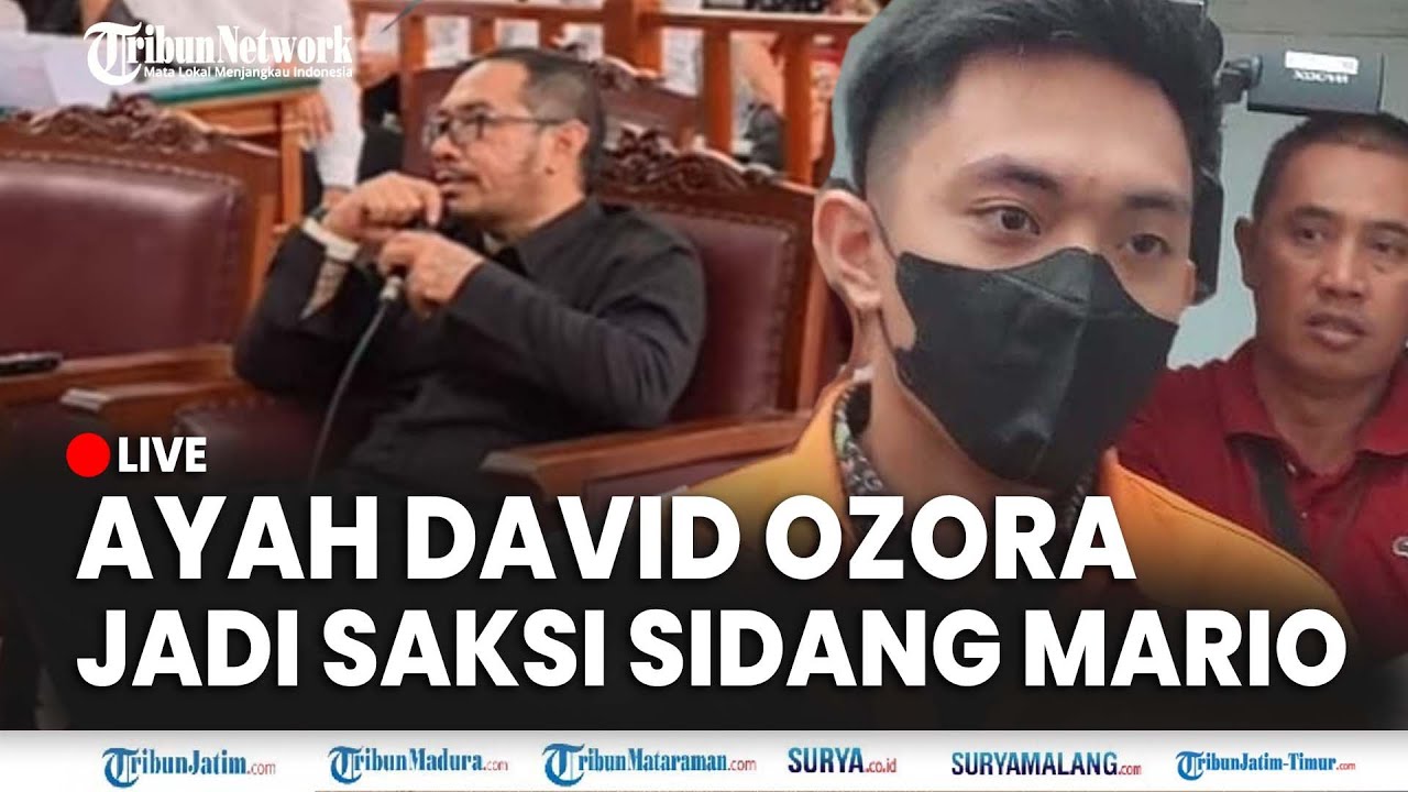 🔴 AYAH DAVID OZORA JADI SAKSI Sidang Mario Dandy Kasus Penganiayaan ...