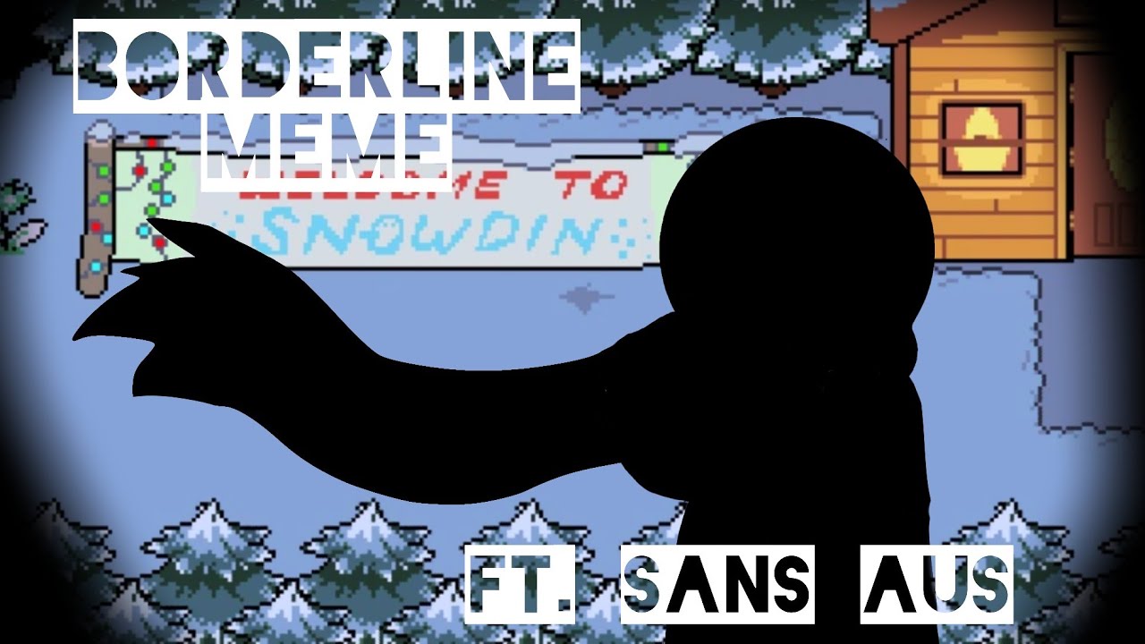 Borderline [MEME] - ft. sans aus - shitpost- - YouTube