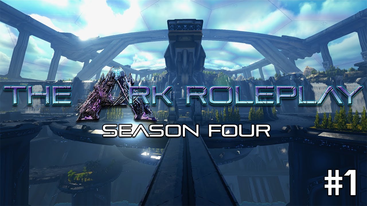 The Ark Roleplay - Season Four - #1 (Ark Survival Evolved - Genesis 2 ...
