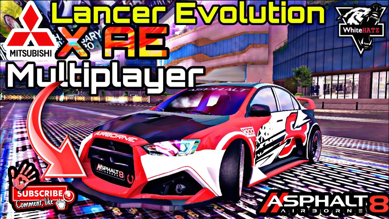 Asphalt 8 Mitsubishi Lancer X Anniversary Edition Full Pro Multiplayer ...