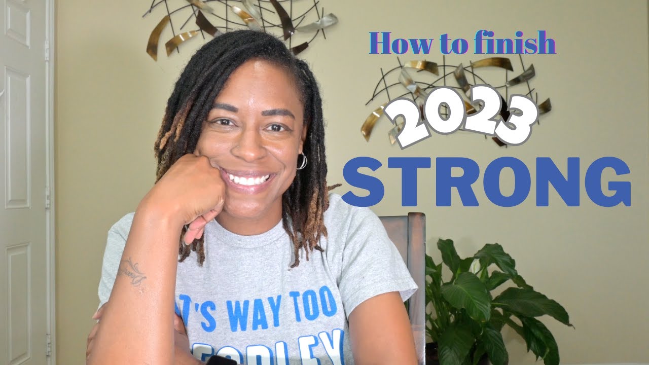 How to finish 2023 strong and improve your life! Mindset shifts for ...