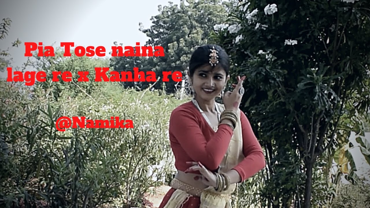 Piya tose naina lage re X Kanha re || Classical Dance || by @Namika - YouTube