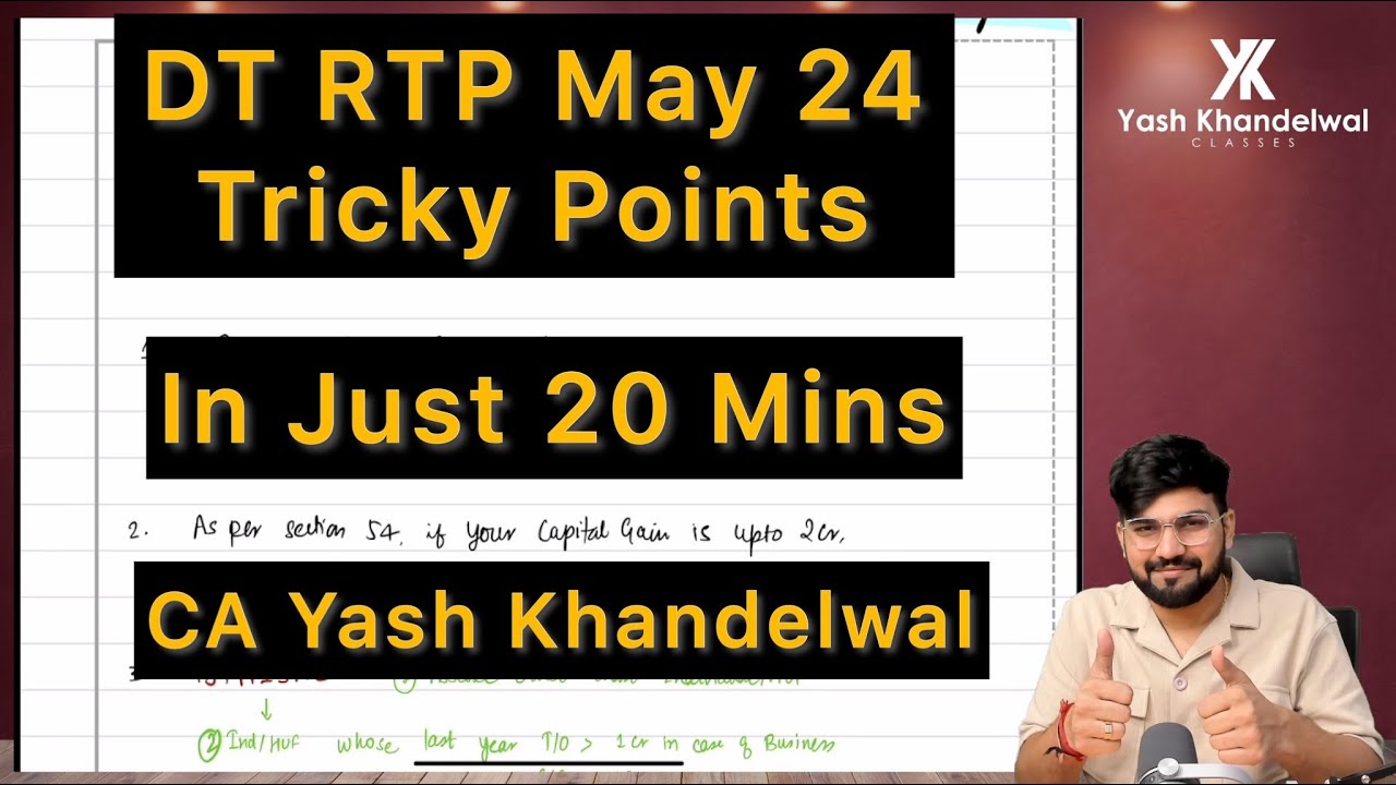 May/Nov 24 RTP Tricky Points in Just 20 Mins| CA-Final DT| Yash ...