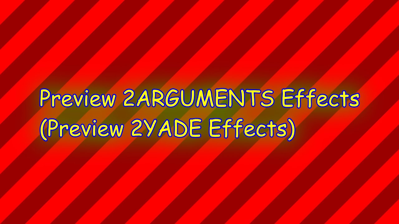 Preview 2ARGUMENTS Effects (Preview 2YADE Effects) - YouTube