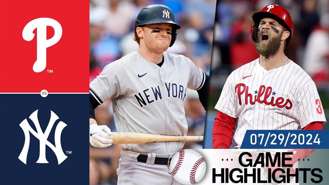 New York Yankees vs Philadelphia Phillies Game Highlights 07/29/2024 ...