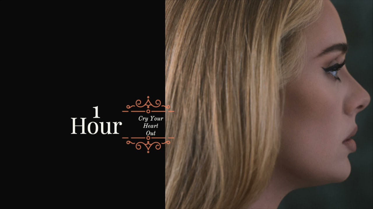 Adele - Cry Your Heart Out 「 1 Hour ♬」 - YouTube