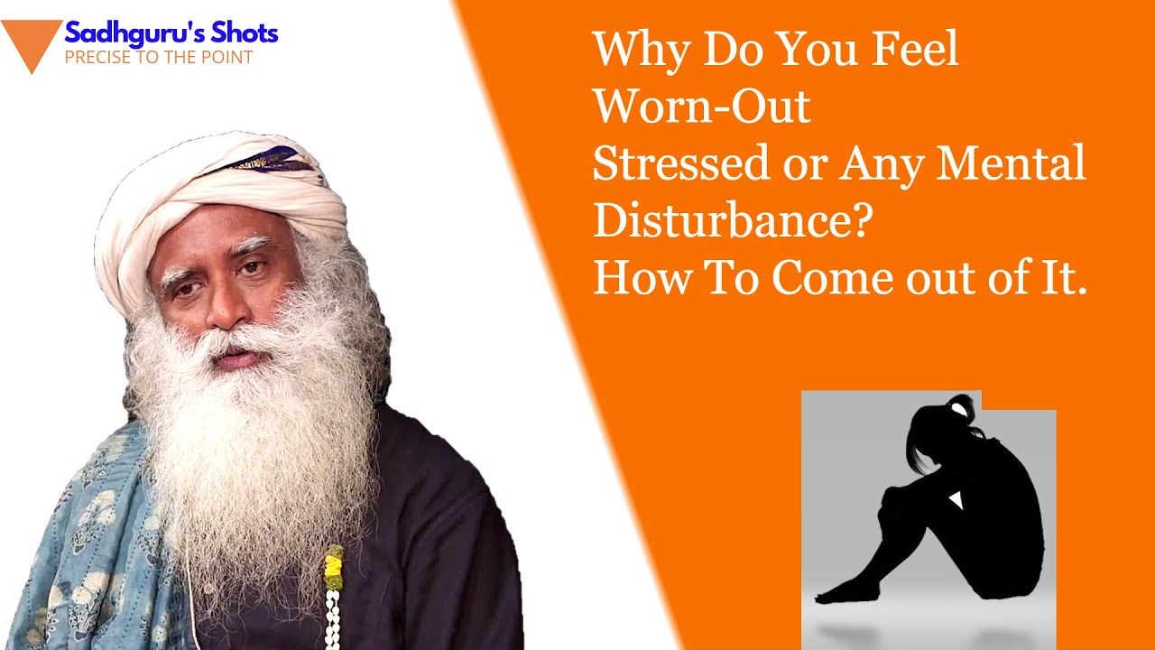 Why do You Feel Worn out, Stressed Or Any Mental Disturbance and How to ...