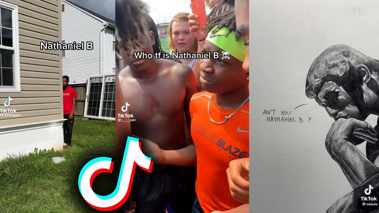 Ain’t you Nathaniel B? TikTok Meme Compilation - YouTube