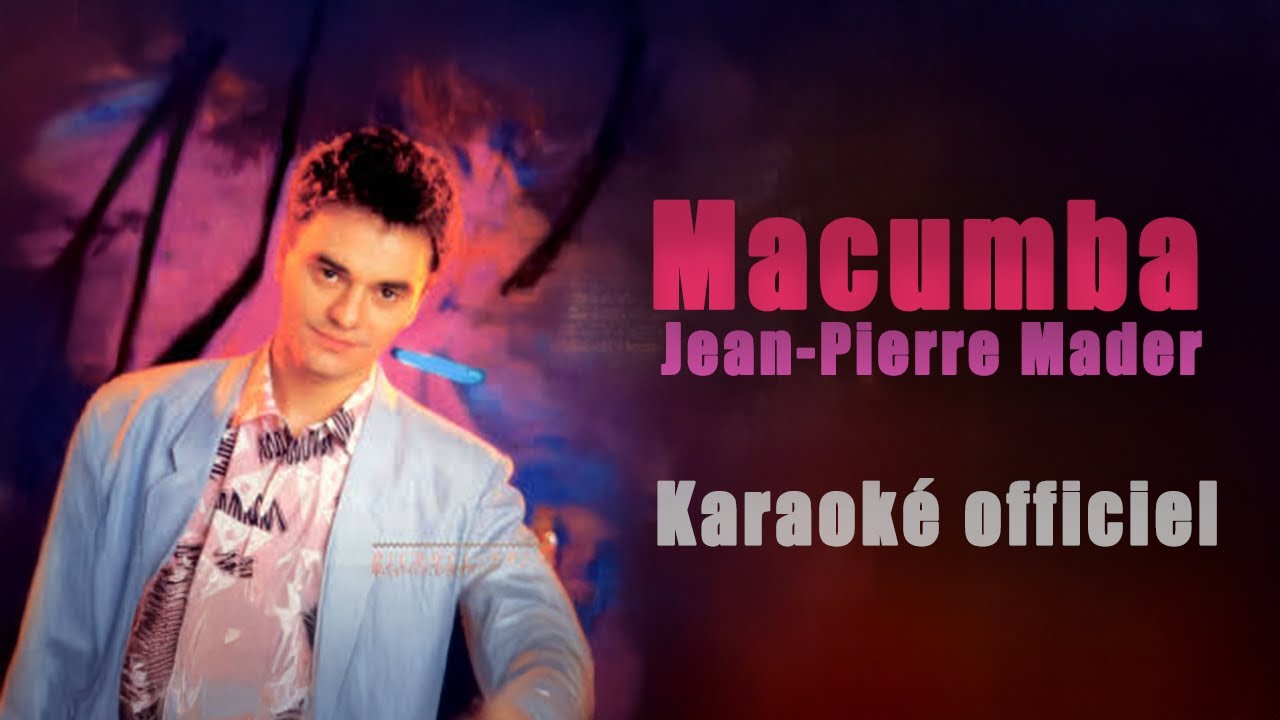 Jean-Pierre Mader - Macumba (Karaoké Officiel HD) - YouTube