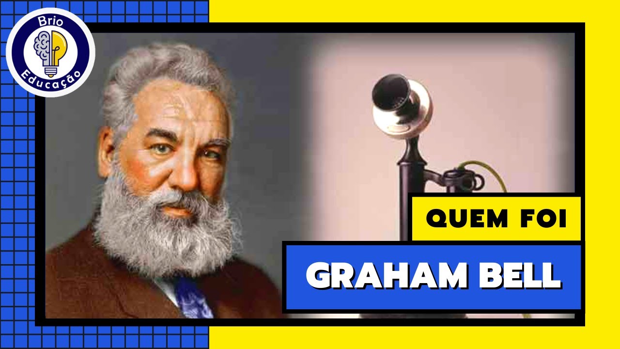 QUEM FOI Graham Bell? | Brio Educação - YouTube
