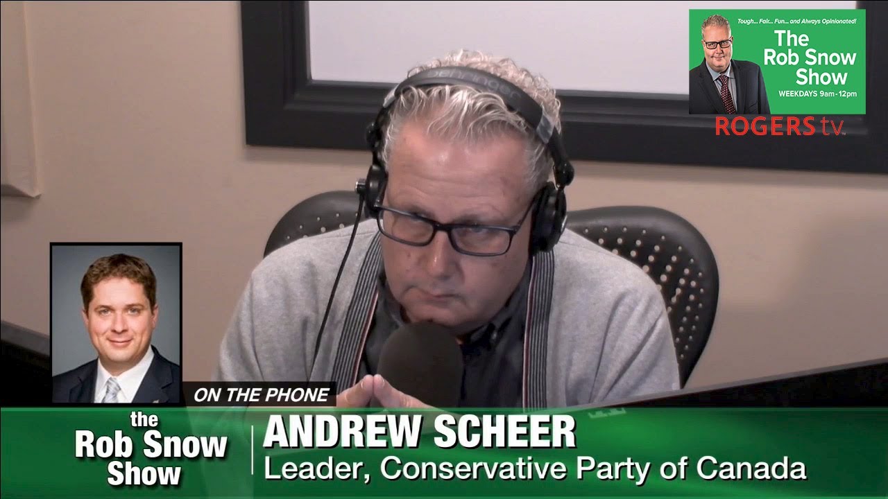 The Rob Snow Show - Conservative Party Leader, Andrew Scheer - March ...