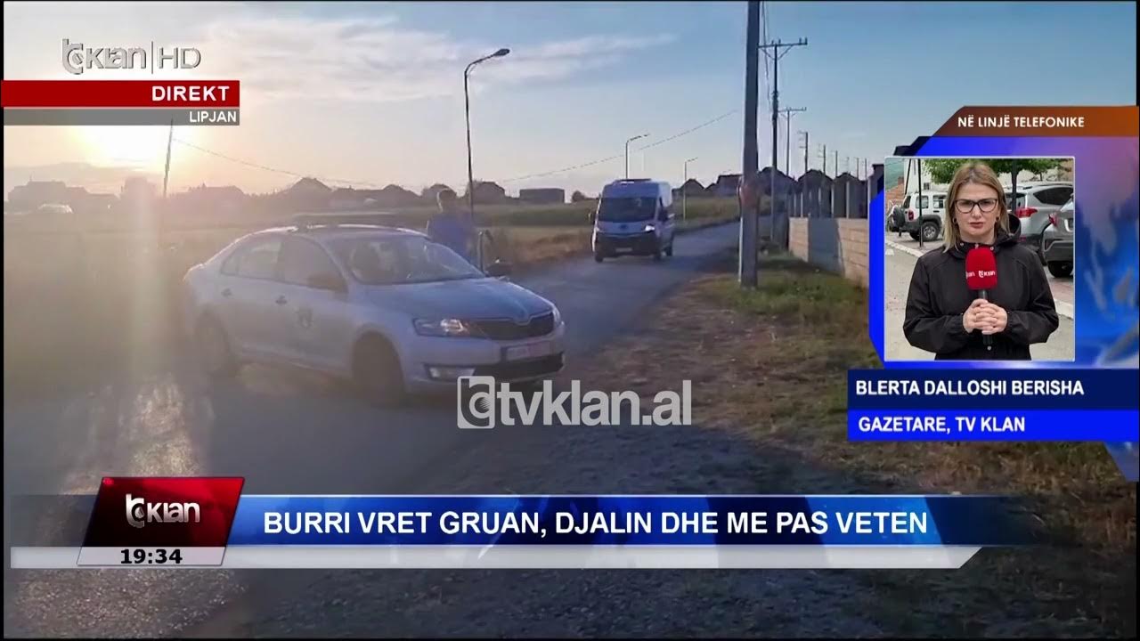 Tv Klan - Burri vret gruan, djalin dhe më pas veten, raporton Blerta Dalloshi Berisha - YouTube