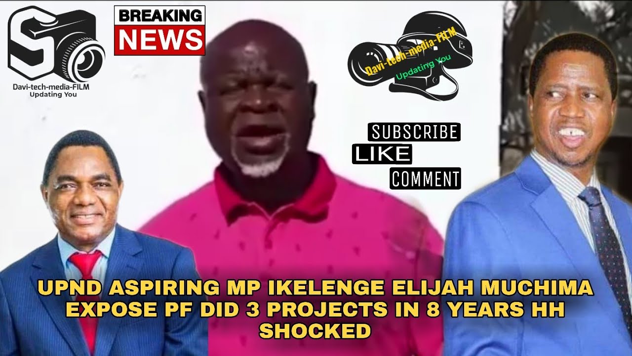 UPND Aspiring MP Elijah Muchima Expose PF Failed Projects Did 3 ...