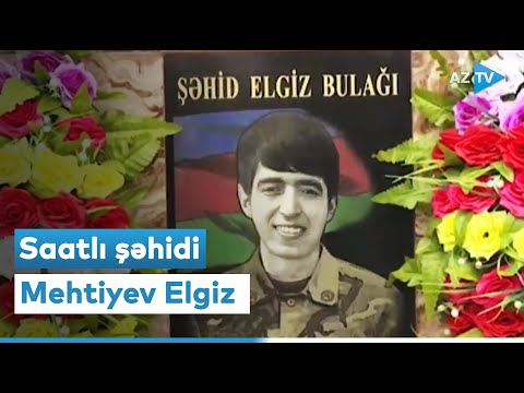 Saatlı şəhidi Mehtiyev Elgiz