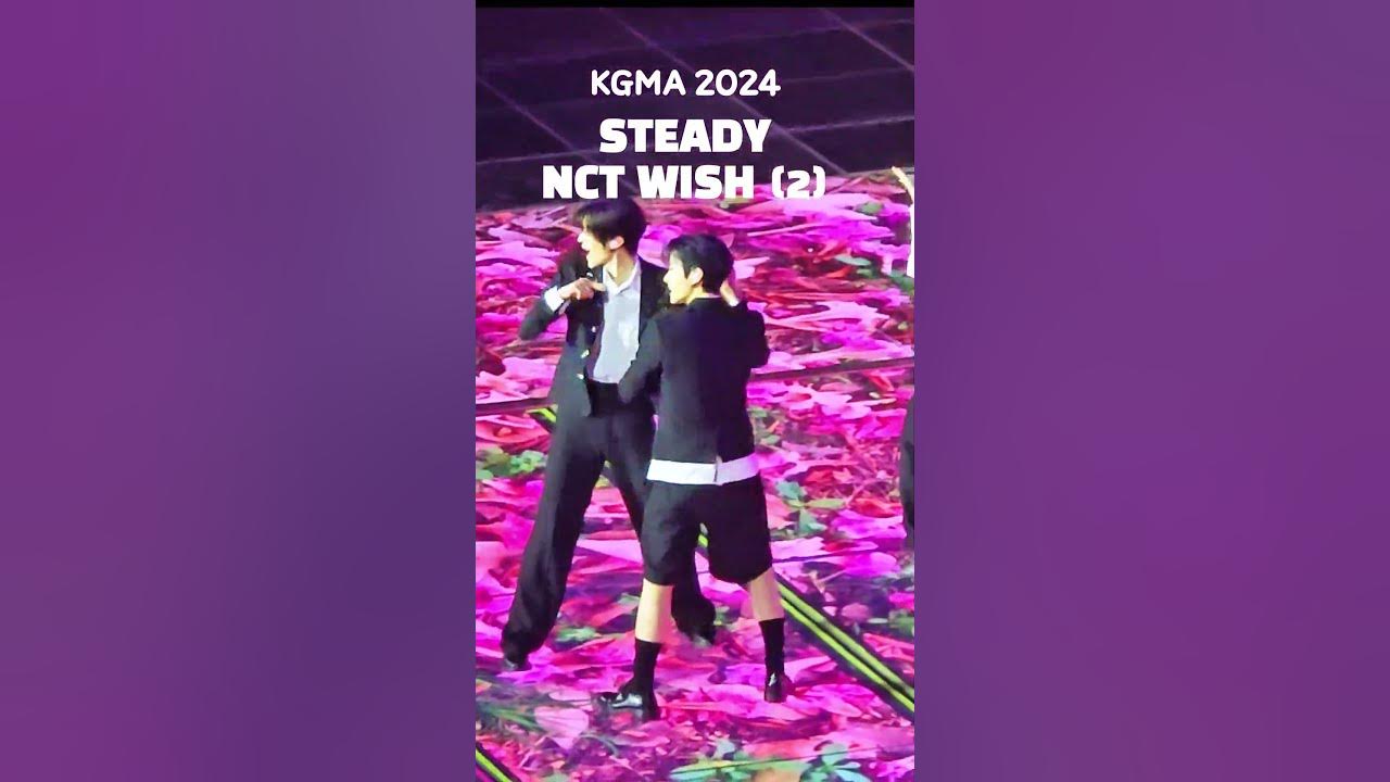[ KGMA 2024 ] STEADY (2) - NCT WISH ( NCT 위시 ) Performance | 코리아 그랜드 뮤직 어워즈 FANCAM - YouTube