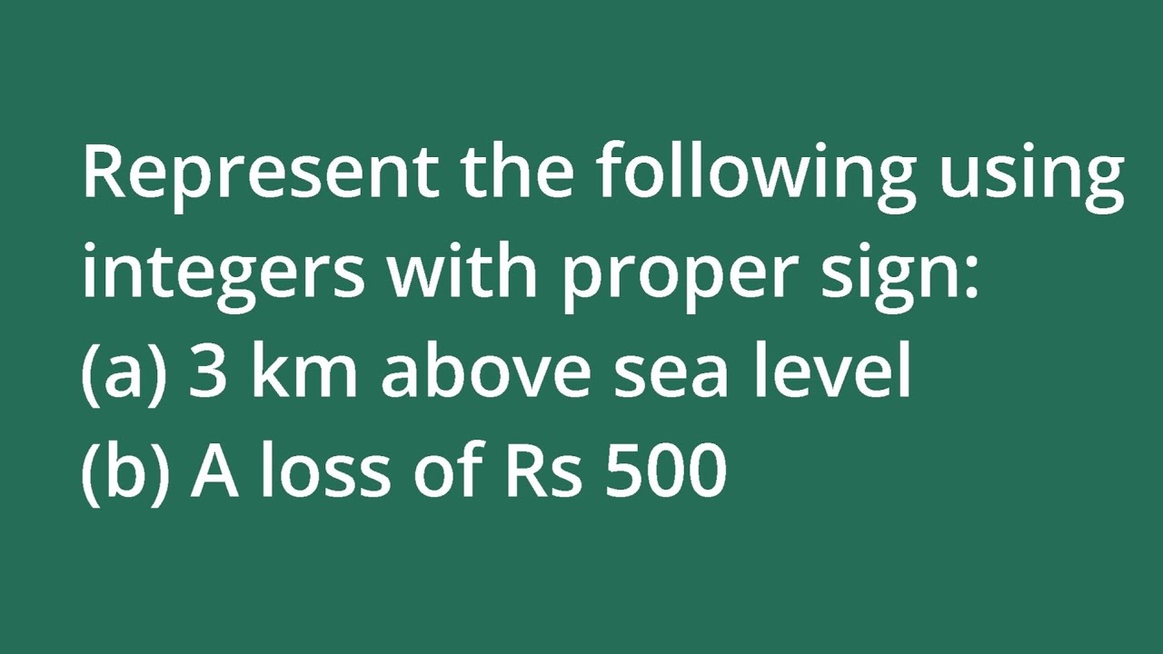 represent the following using integers with proper sign: a) 3km above ...