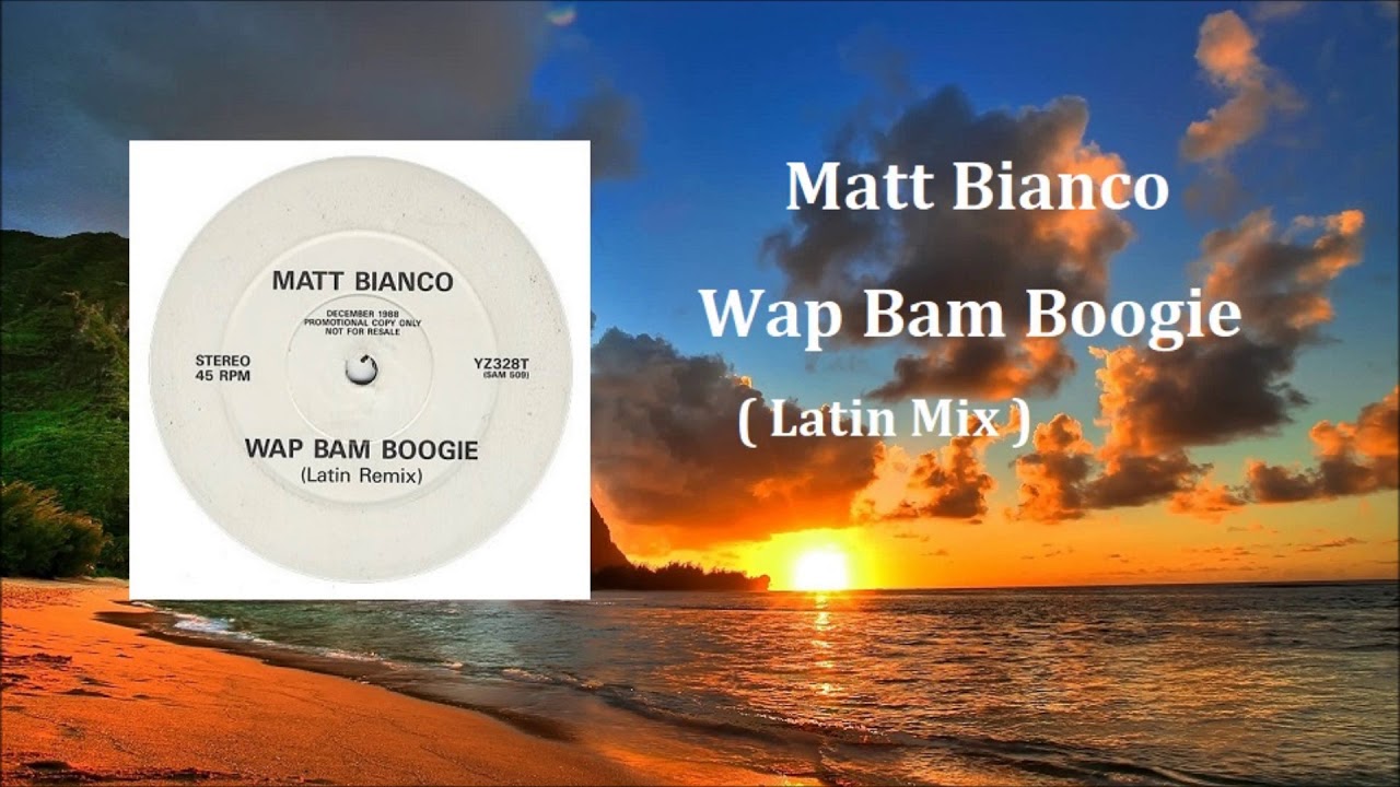 Matt Bianco - Wap Bam Boogie ( Latin Mix ) - YouTube