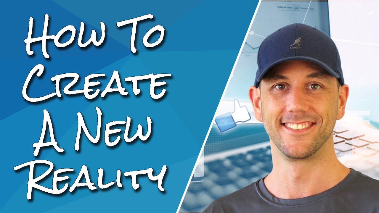 How To Create A New Reality - The Three Actions Ready To Reach The Next ...