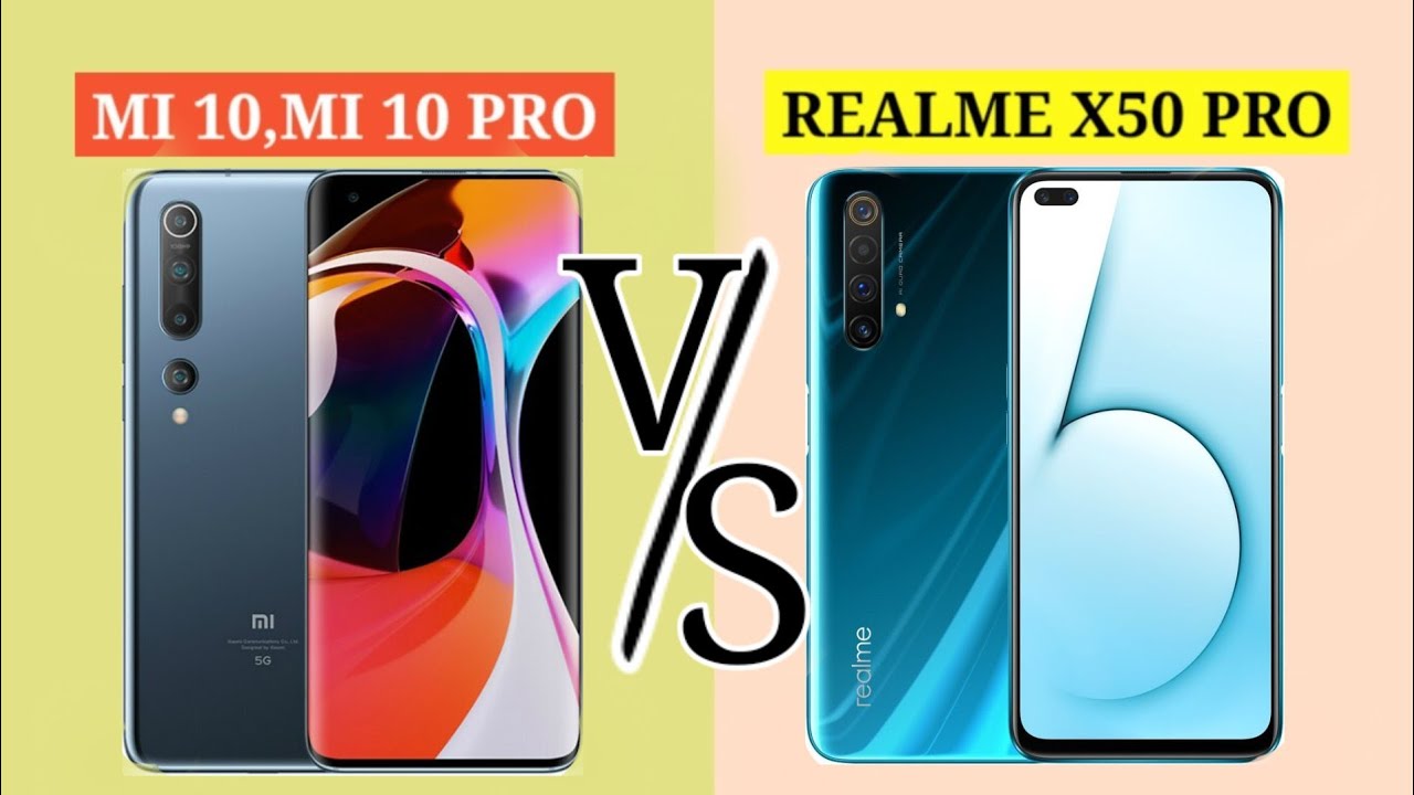#Comparison,Xaiomi Mi 10,Mi 10 Pro VS Realme X50 Pro,Mi 10 VS X50 Pro ...