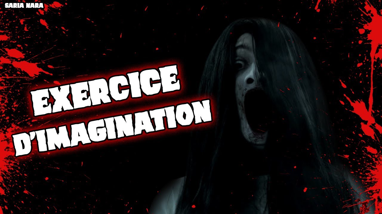 HISTOIRE HORRIFIQUE [FR] - Exercice d'Imagination | CREEPYPASTA - YouTube